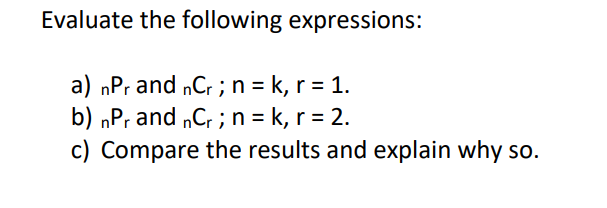 Solved Evaluate the following expressions: a) nPr and | Chegg.com
