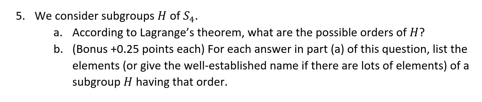 Solved 5. We consider subgroups H of S4. a. According to | Chegg.com