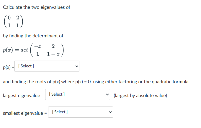 Solved Calculate the two eigenvalues of (0121) by finding | Chegg.com