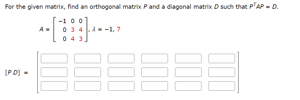 Solved For the given matrix, find an orthogonal matrix P and | Chegg.com