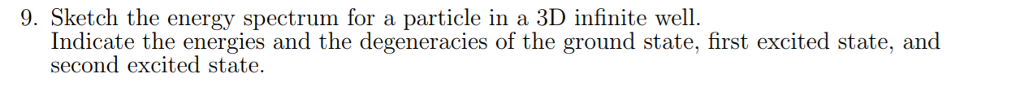 Solved 9. Sketch the energy spectrum for a particle in a 3D | Chegg.com