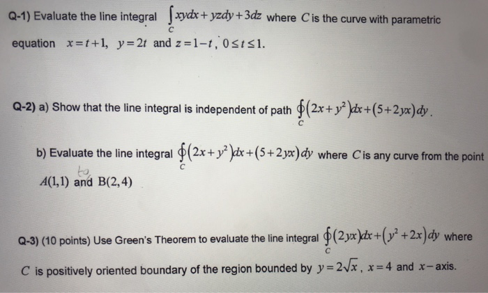 Solved Q-1) Evaluate the line integral Jaxyvd*+ yzdy + 3dz | Chegg.com