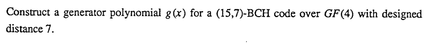 Solved Construct a generator polynomial g(x) for a | Chegg.com