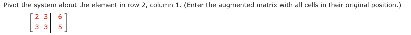Solved Pivot the system about the element in row 2 , column | Chegg.com