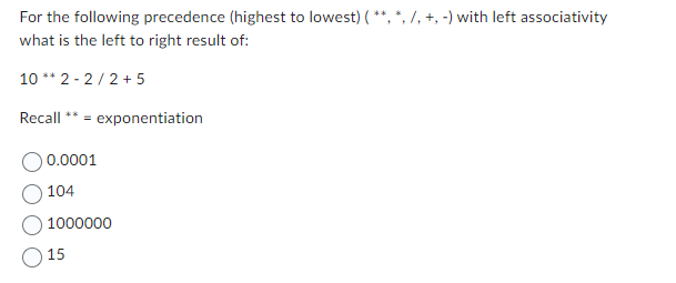 Solved For the following precedence (highest to lowest) | Chegg.com