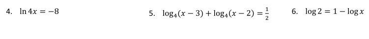 Solved 1 4. In 4x = -8 5. log4(x – 3) + log4(x − 2) = - 6. | Chegg.com