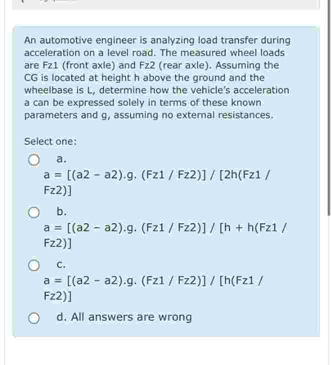 Solved An ﻿automotive engineer is ﻿analyzing load transfer | Chegg.com