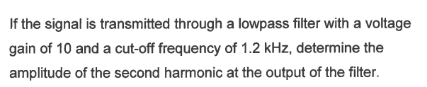 Solved If the signal is transmitted through a lowpass filter | Chegg.com
