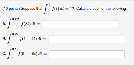 Solved (10 points) Suppose that ∫01f(t)dt=17. Calculate each | Chegg.com