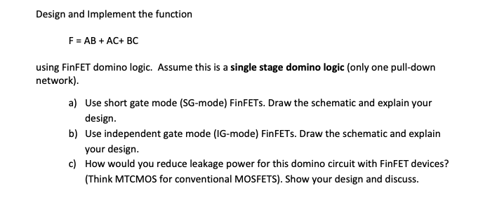 Design and Implement the function F=AB+AC+BC using | Chegg.com