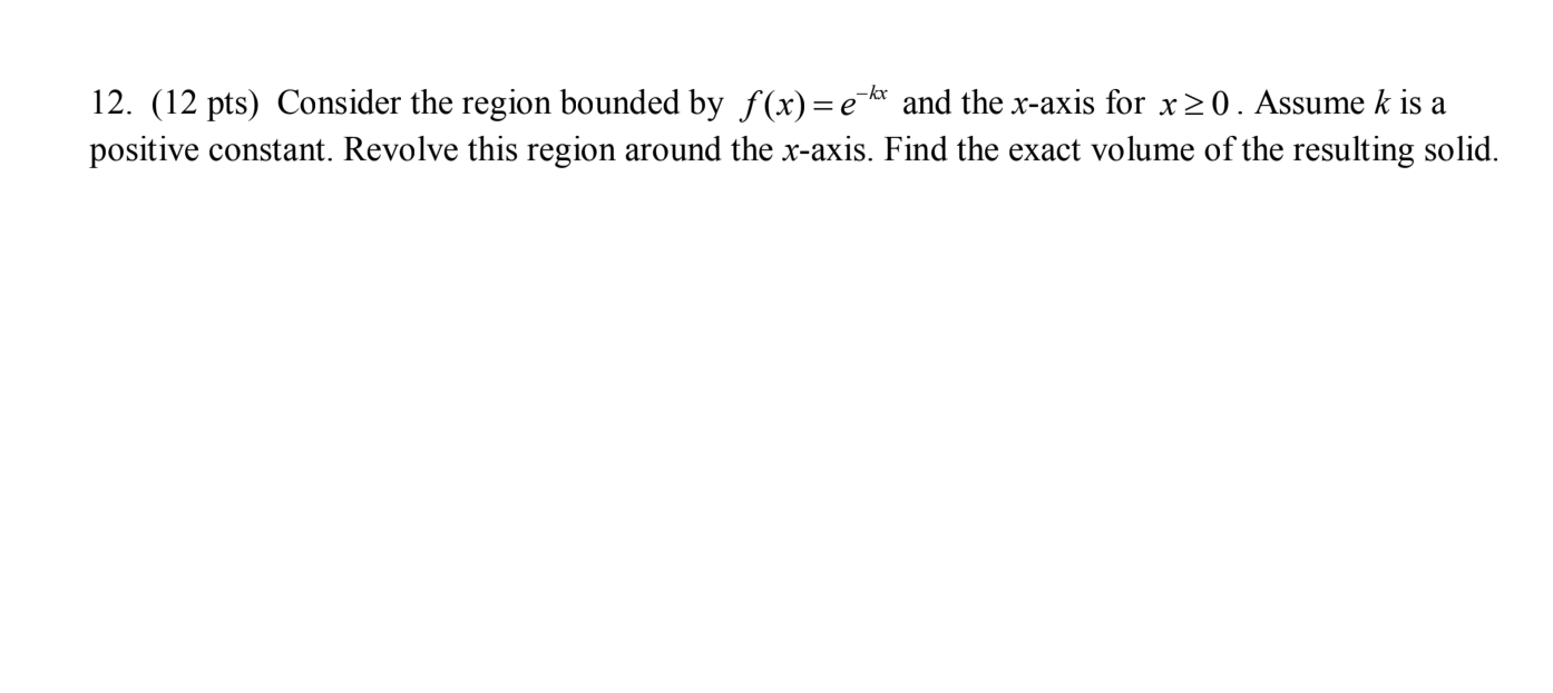 Solved 12. (12 pts) Consider the region bounded by f(x)= ekv | Chegg.com