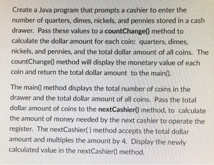Solved Create a Java program that prompts a cashier to enter | Chegg.com