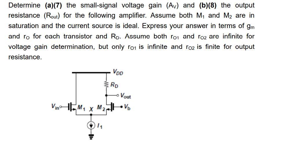 Solved Determine (a)(7) the small-signal voltage gain (Av) | Chegg.com