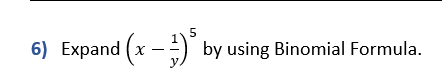 Solved 6) Expand (x−y1)5 by using Binomial Formula. | Chegg.com