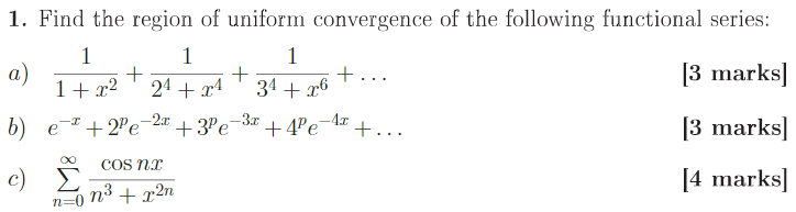 Solved 1. Find the region of uniform convergence of the | Chegg.com