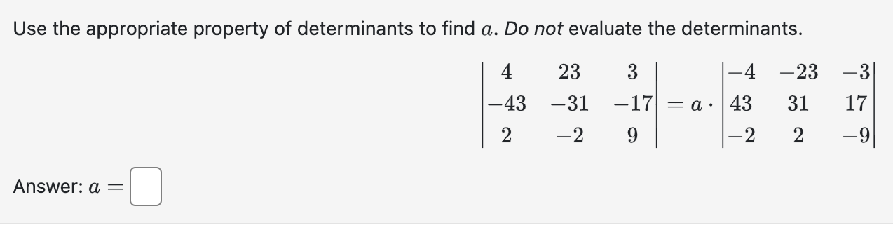 Solved Use the appropriate property of determinants to find | Chegg.com