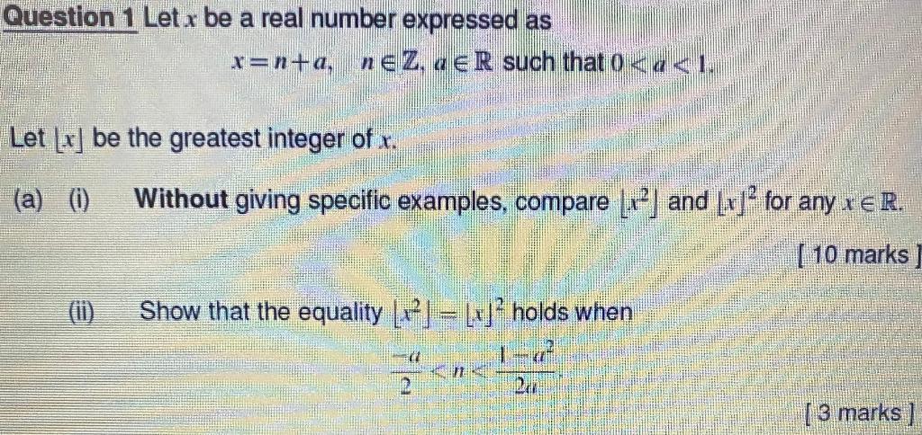 Solved Question 1 Let x be a real number expressed as x=n+a, | Chegg.com