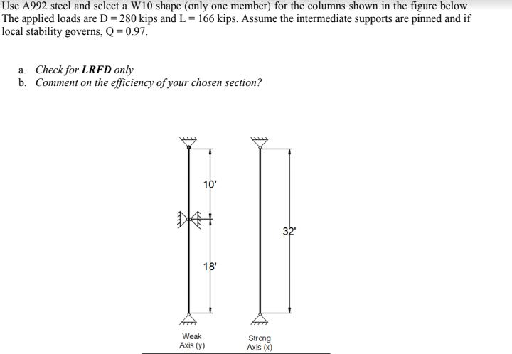 Solved Use A992 steel and select a W10 shape (only one | Chegg.com
