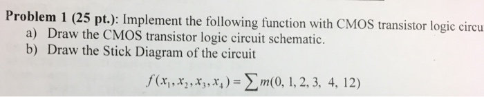Solved Implement The Following Function With Cmos Transistor 5081