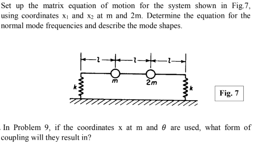 Solved Set up the matrix equation of motion for the system | Chegg.com