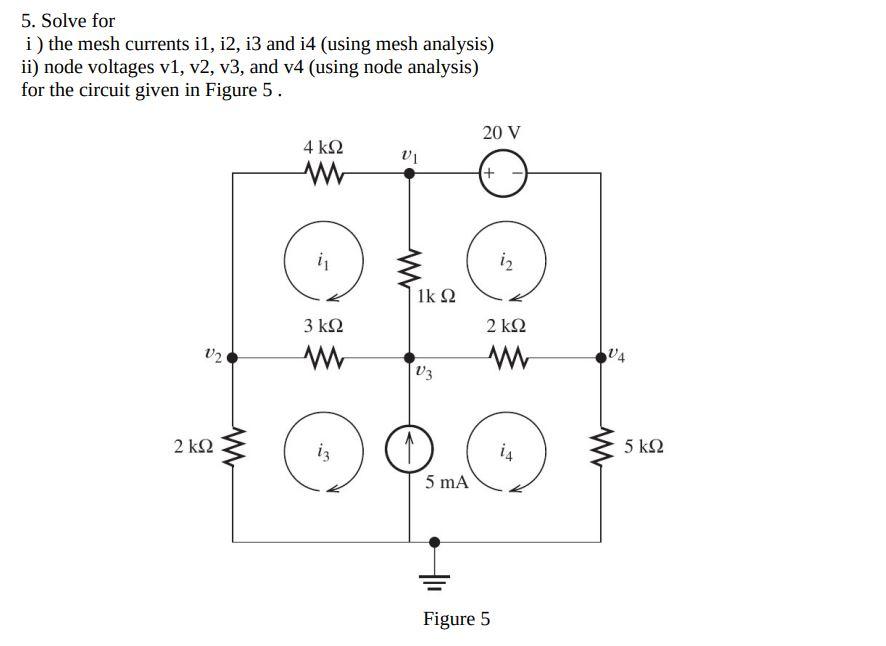 Solved 5. Solve for i) the mesh currents i1, i2, i3 and i4 | Chegg.com