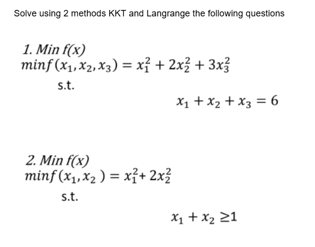 Solved Solve using 2 ﻿methods KKT and Langrange the | Chegg.com