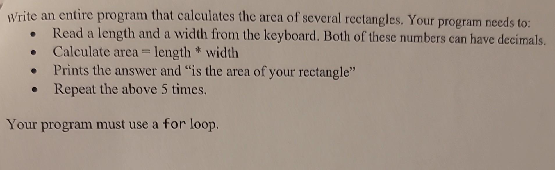 Solved Write an entire program that calculates the area of | Chegg.com