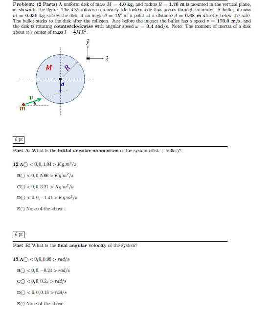 Solved Problem: 2 Parts) A uniform disk of mass M = 4.0 kg, | Chegg.com