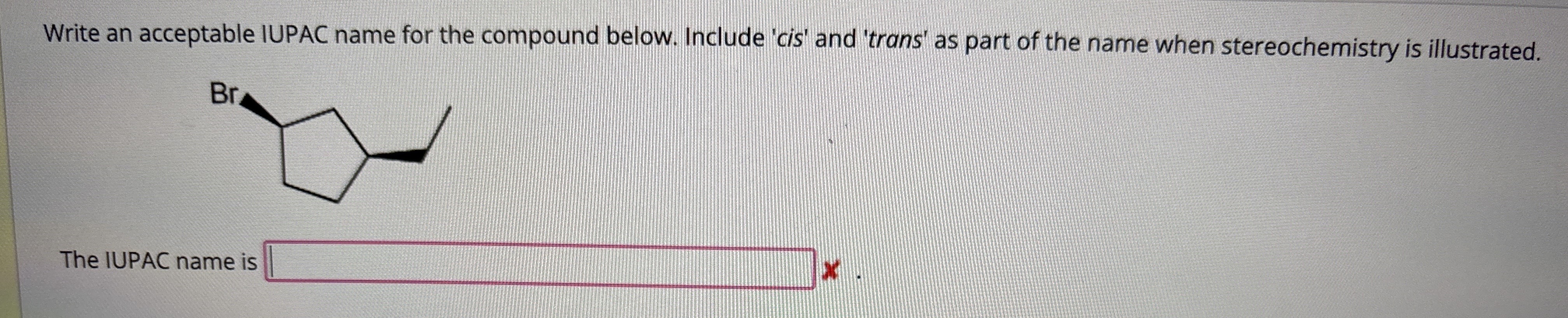 Solved Write an acceptable IUPAC name for the compound | Chegg.com