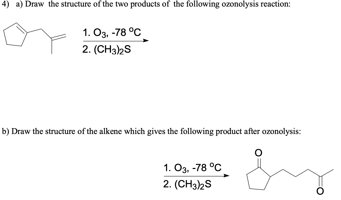 Solved 4) a) Draw the structure of the two products of the | Chegg.com