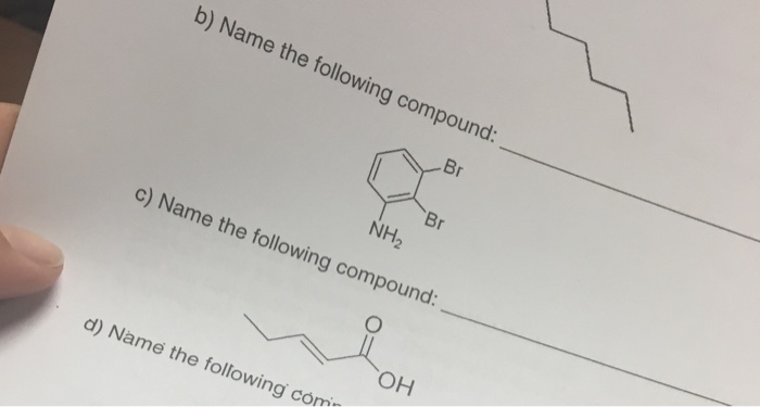 Solved b) Name the following compound: Br Br NH2 c) Name the | Chegg.com