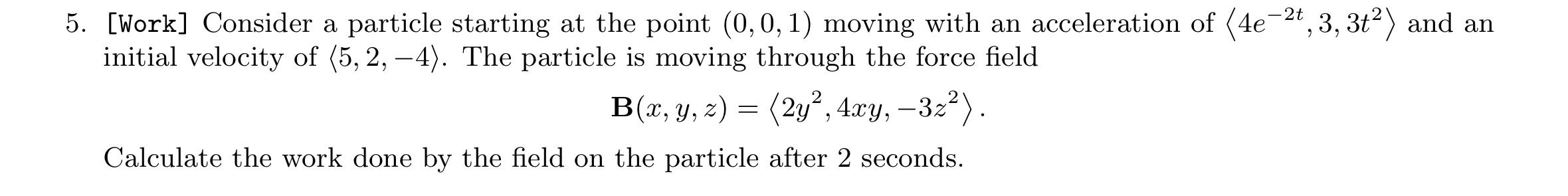Solved 5. [Work] Consider a particle starting at the point | Chegg.com