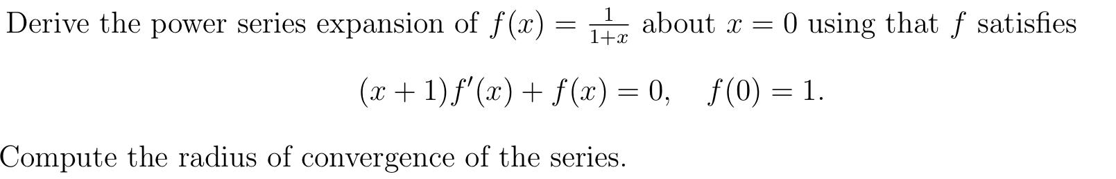 Solved Derive the power series expansion of f(x)=1+x1 about | Chegg.com