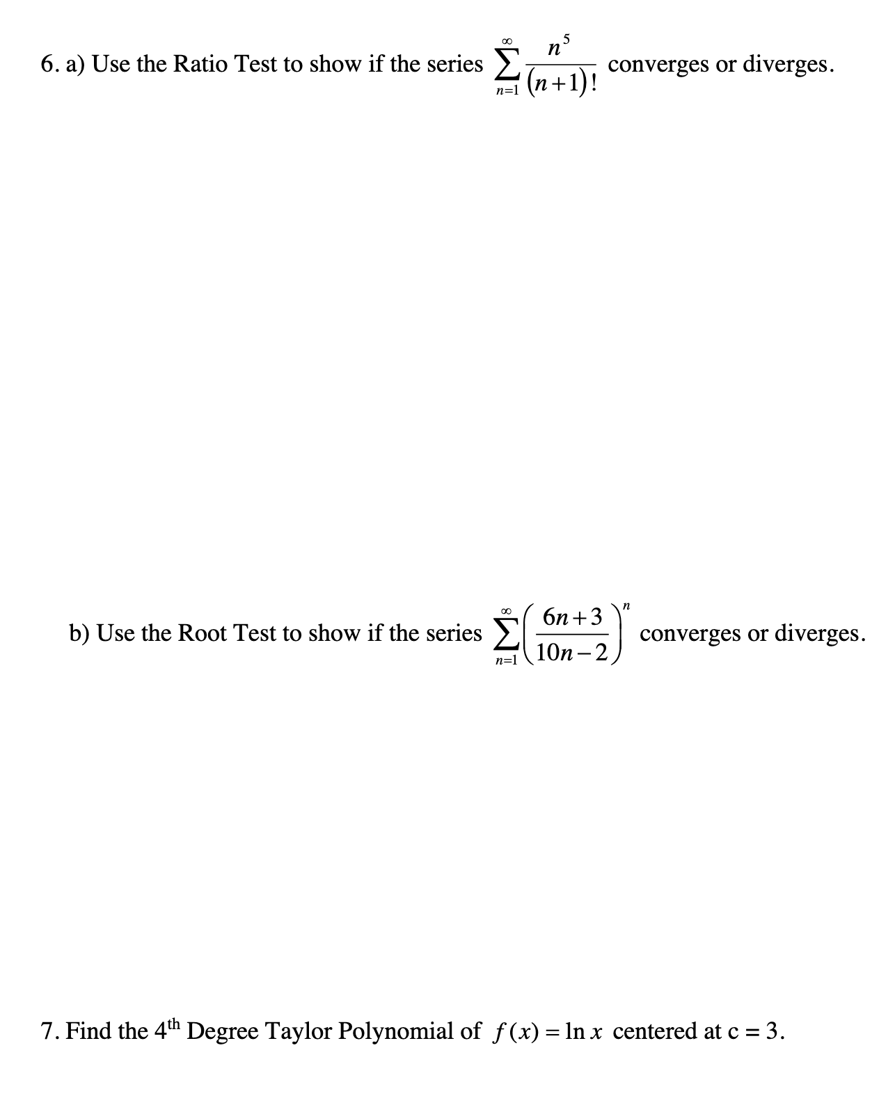 Solved 6. a) Use the Ratio Test to show if the series | Chegg.com