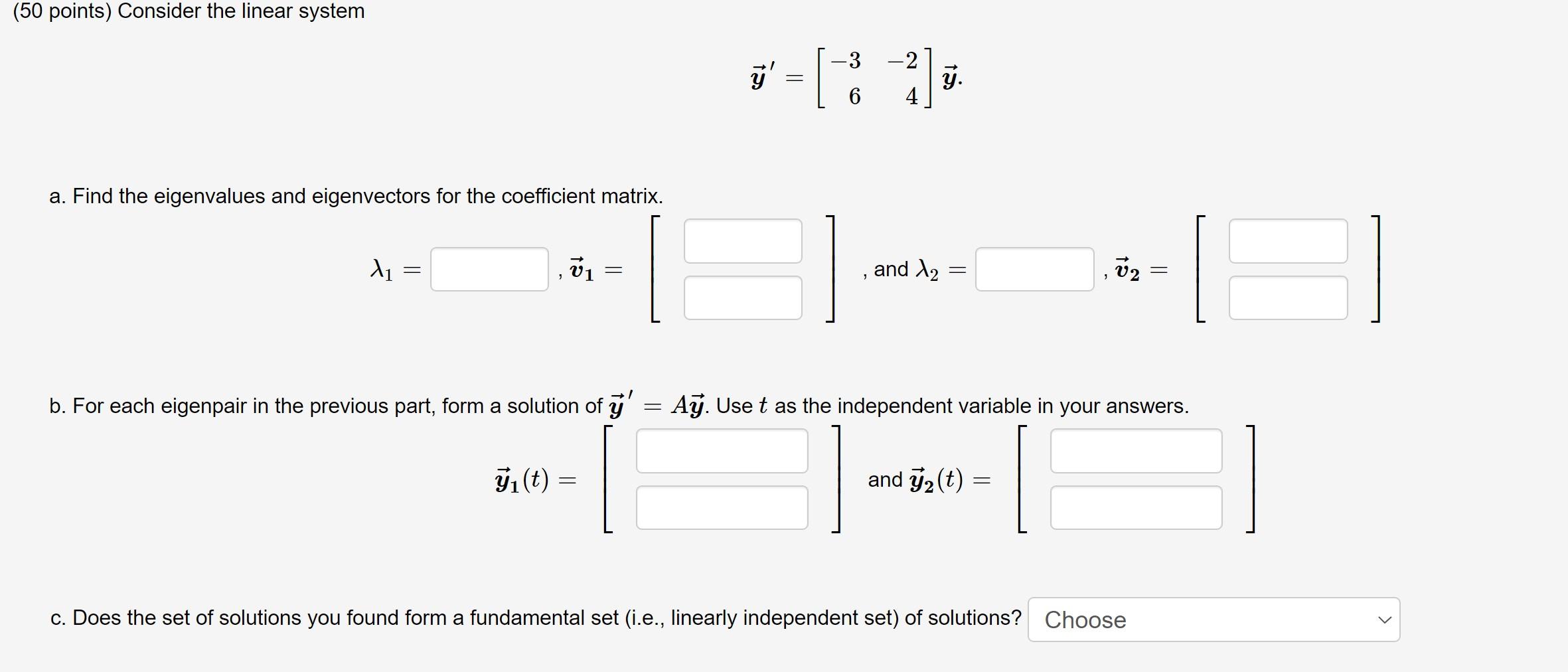 Solved (50 points) Consider the linear system y′=[−36−24]y | Chegg.com