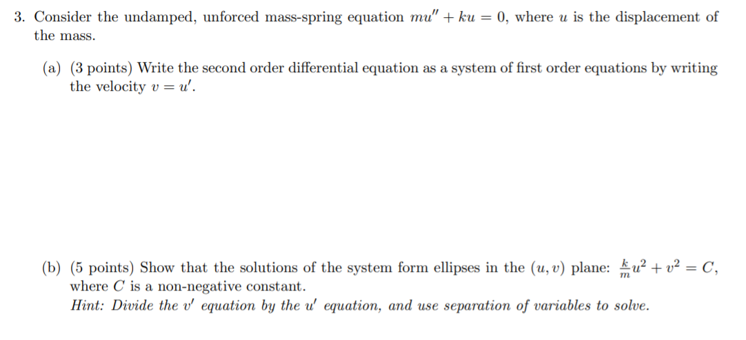 Solved 3. Consider the undamped, unforced mass-spring | Chegg.com