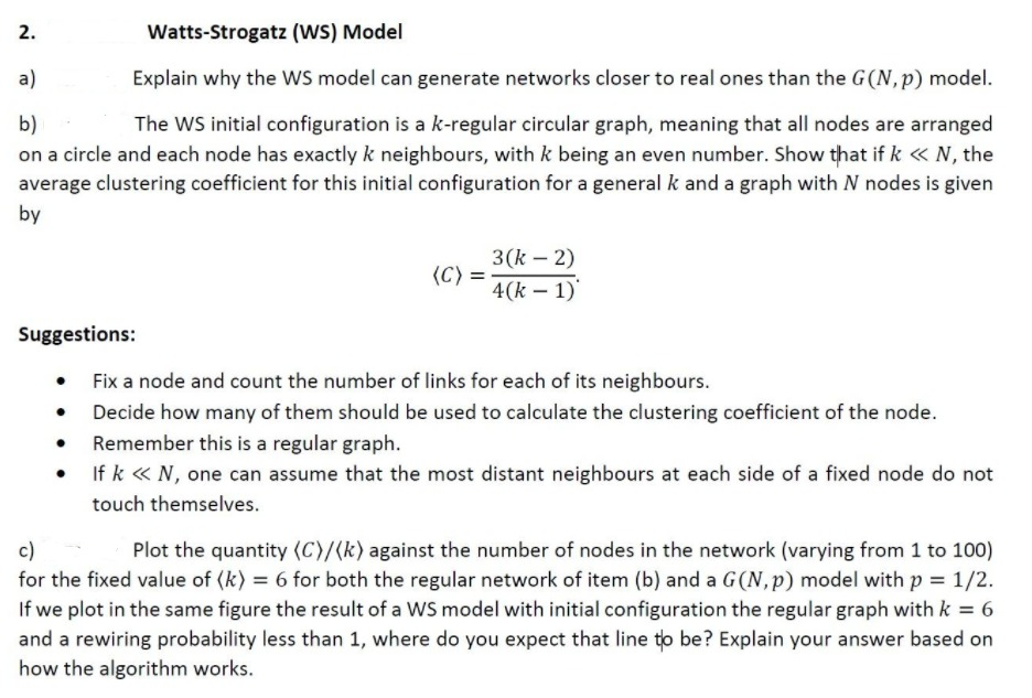 Solved 2. Watts-Strogatz (ws) Model a) Explain why the WS | Chegg.com