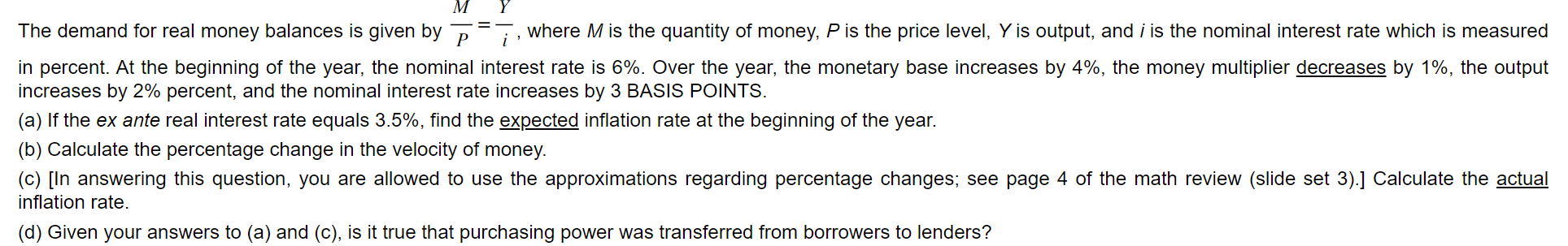 The demand for real money balances is given by PM=iY, | Chegg.com