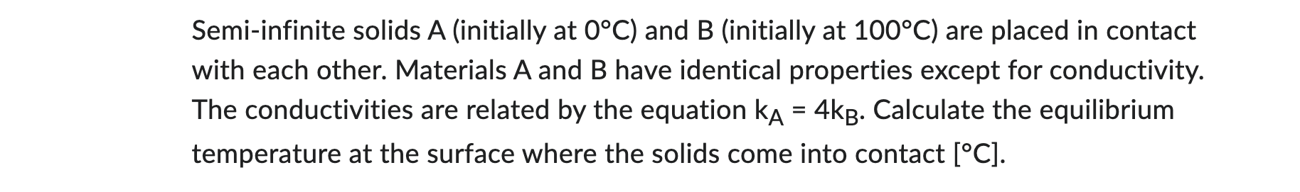 Solved Semi-infinite solids A (initially at 0∘C ) and B | Chegg.com