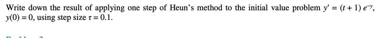 Solved Write down the result of applying one step of Heun's | Chegg.com