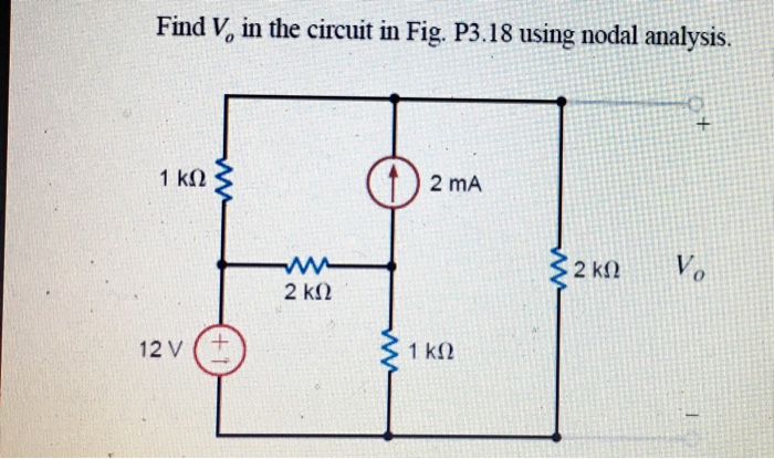 Solved Find Vo, in the circuit in Fig. P3.18 using nodal | Chegg.com