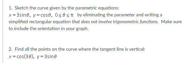 Solved 1. Sketch the curve given by the parametric | Chegg.com