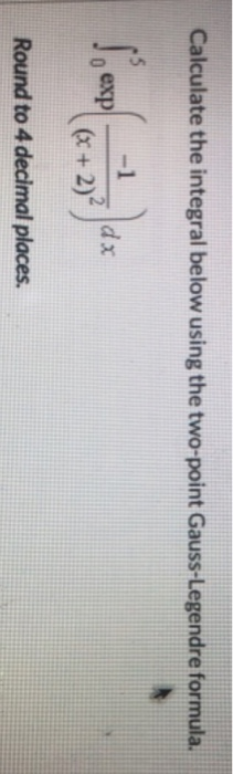 Solved Calculate the integral below using the two-point | Chegg.com