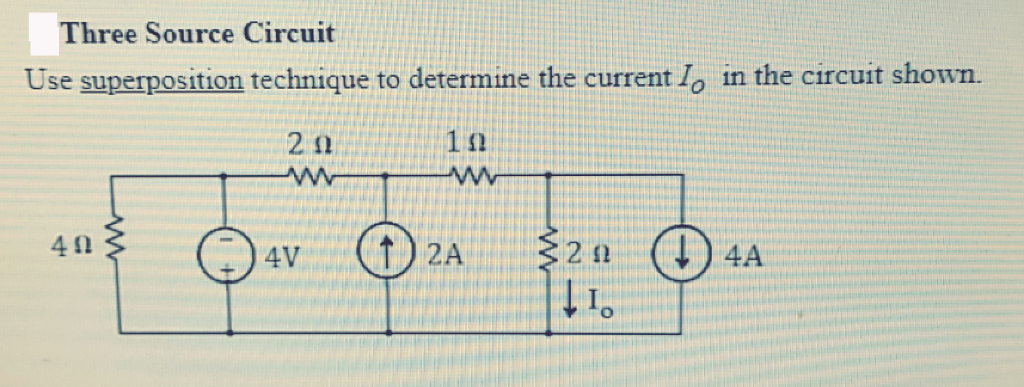 Solved Three Source Circuit Use superposition technique to | Chegg.com