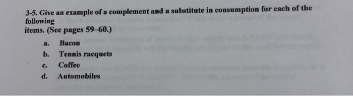 Solved 3-5. Give an example of a complement and a substitute | Chegg.com
