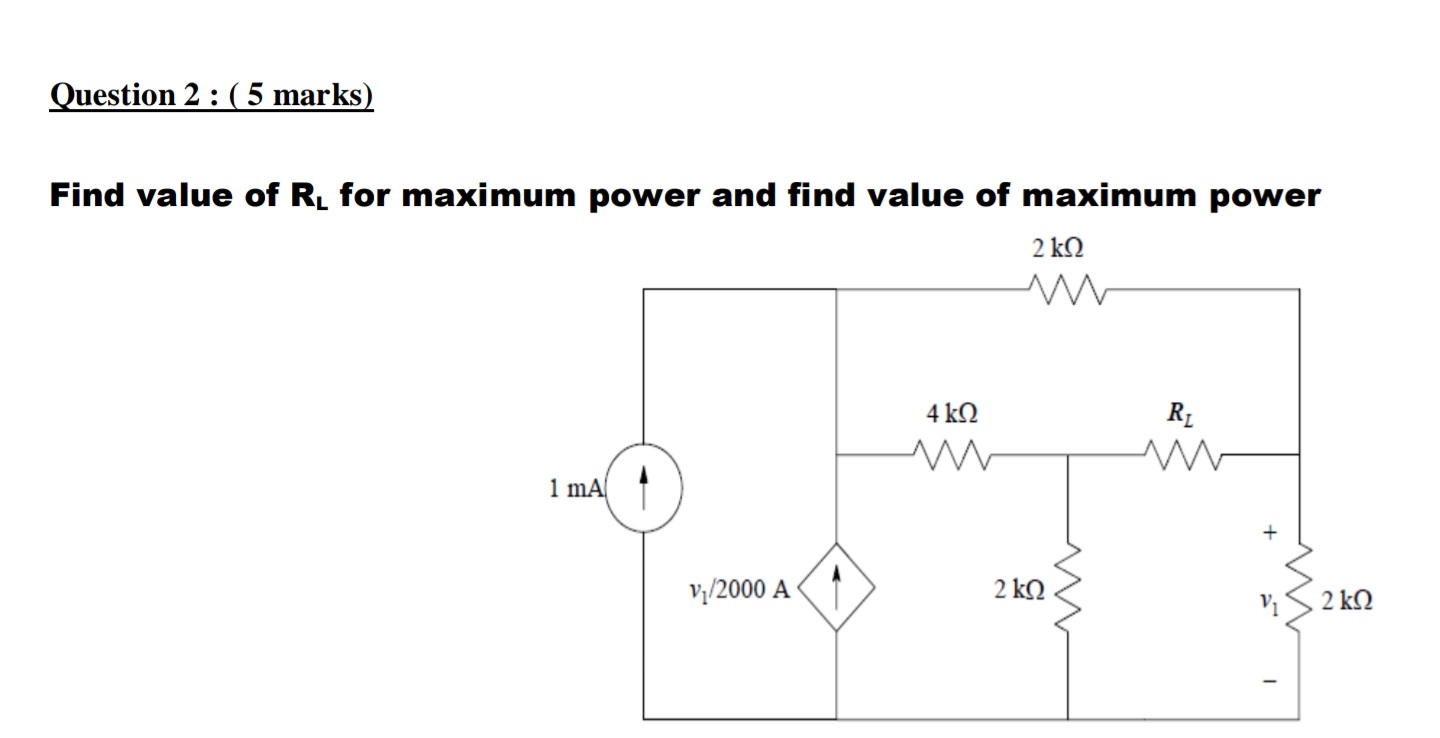 Solved Question 2: ( 5 ﻿marks)Find value of RL ﻿for maximum | Chegg.com