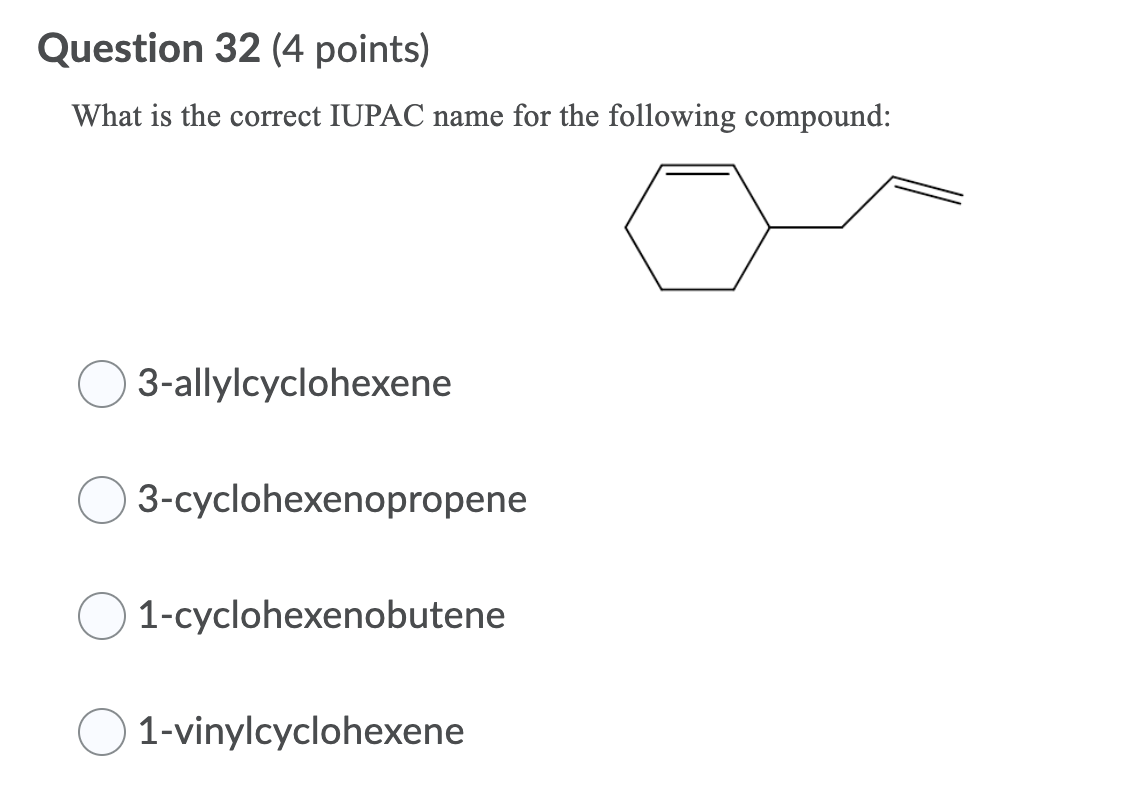 Solved Question 32 (4 points) What is the correct IUPAC name | Chegg.com