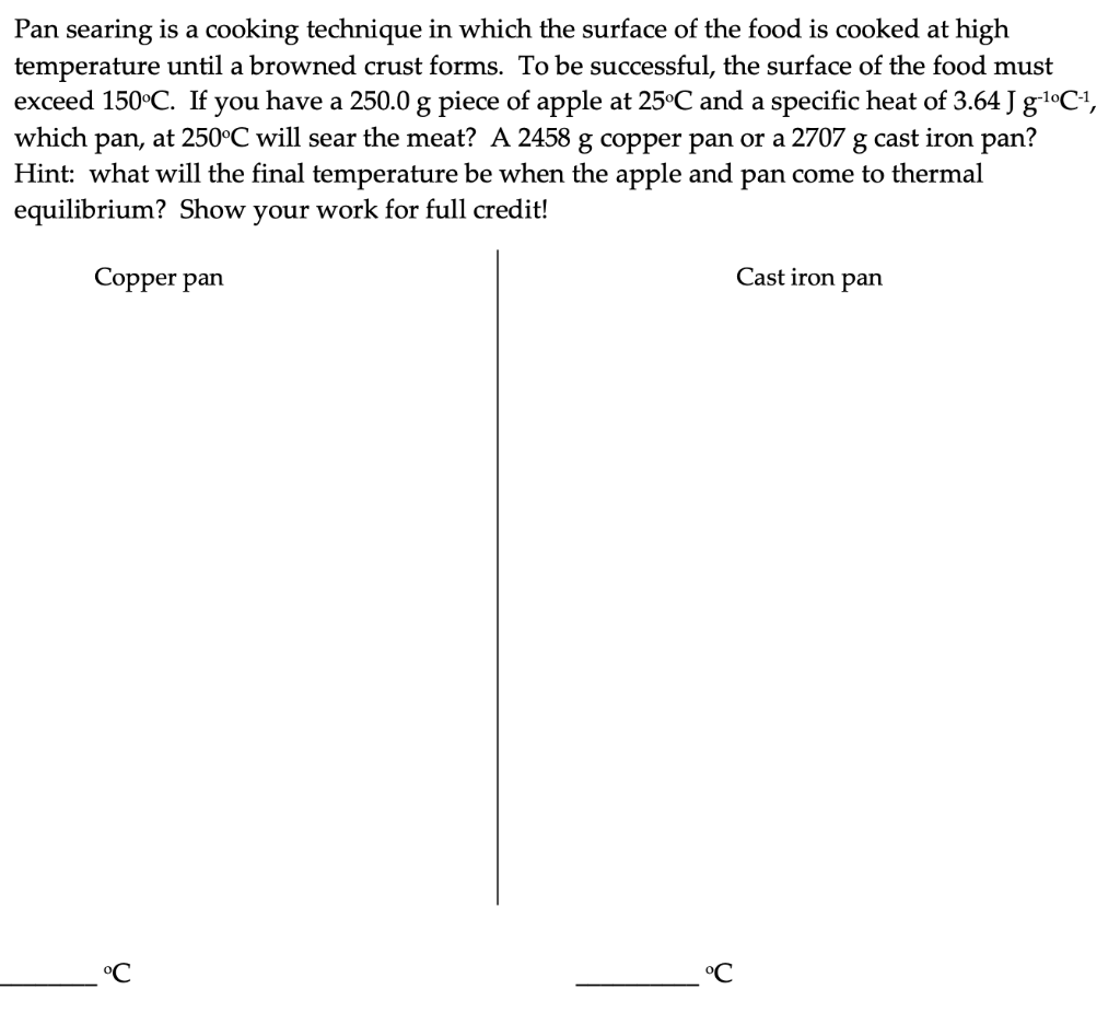 Solved Pan searing is a cooking technique in which the | Chegg.com