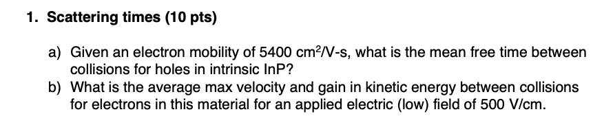 Solved 1. Scattering times (10 pts) a) Given an electron | Chegg.com