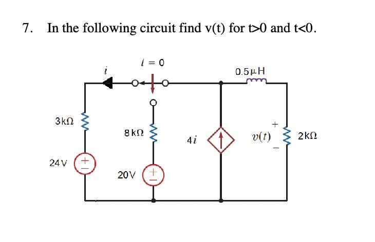 Solved 7. In the following circuit find v(t) for t>0 and | Chegg.com